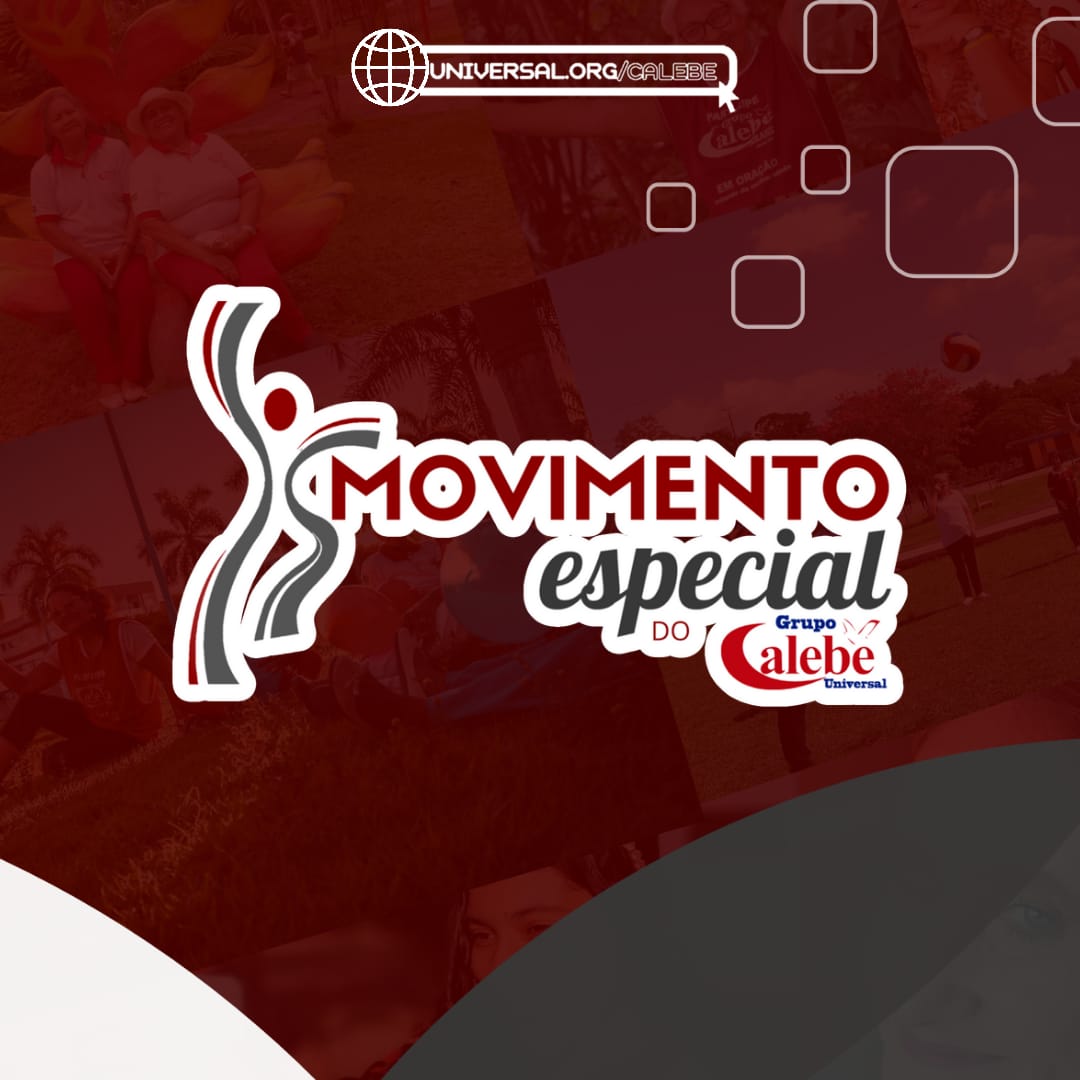 Segunda edição do “Movimento Especial” do Calebe Universal vai contar ...
