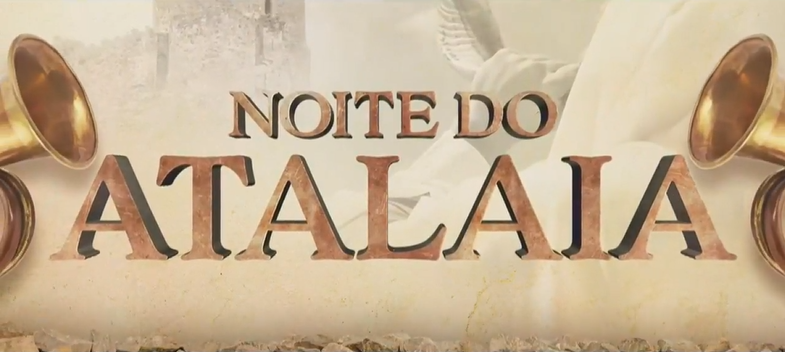 A Noite dos Atalaias: participe nesta quarta-feira - Universal.org ...
