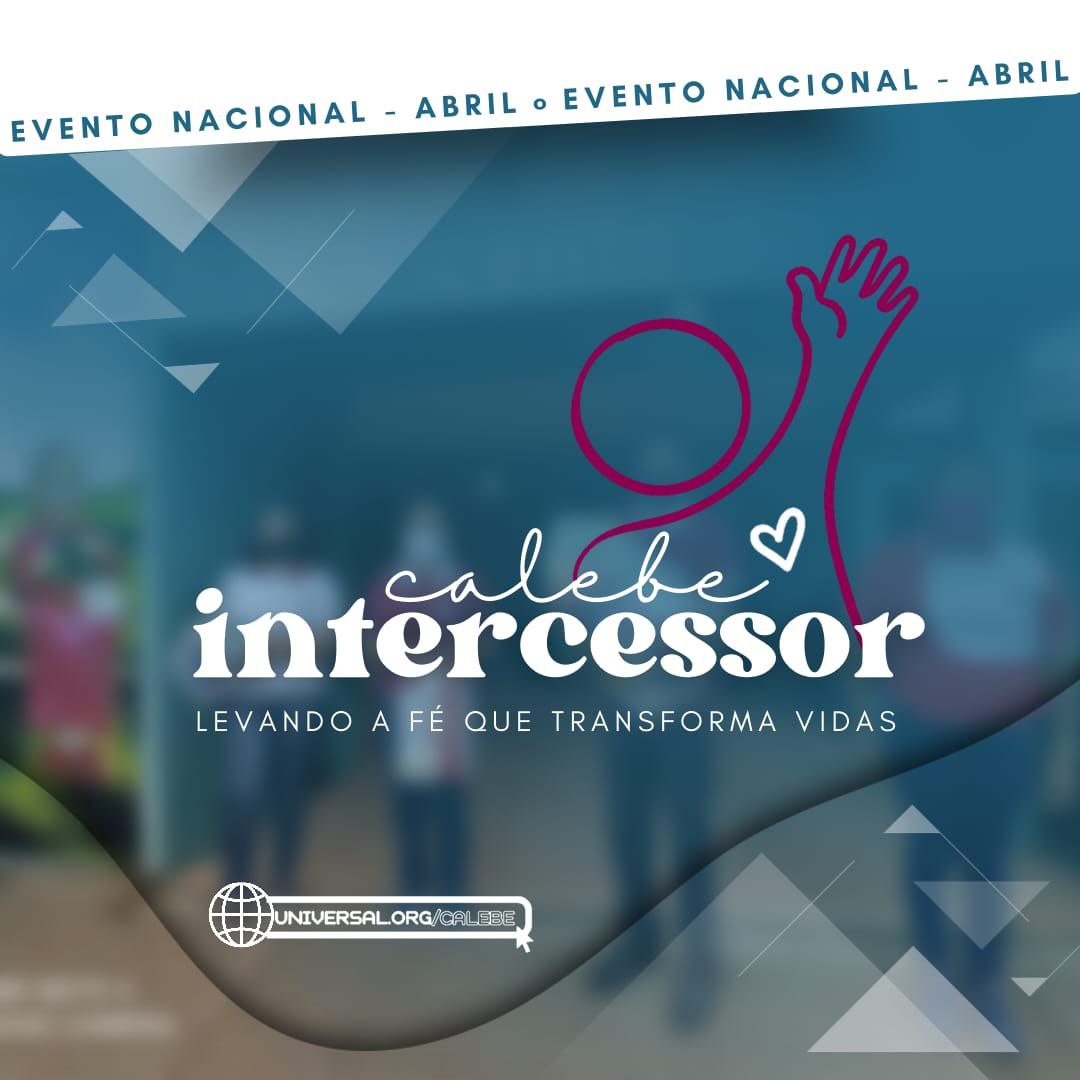 Evento Nacional Calebe Intercessor será voltado para o cuidado ...