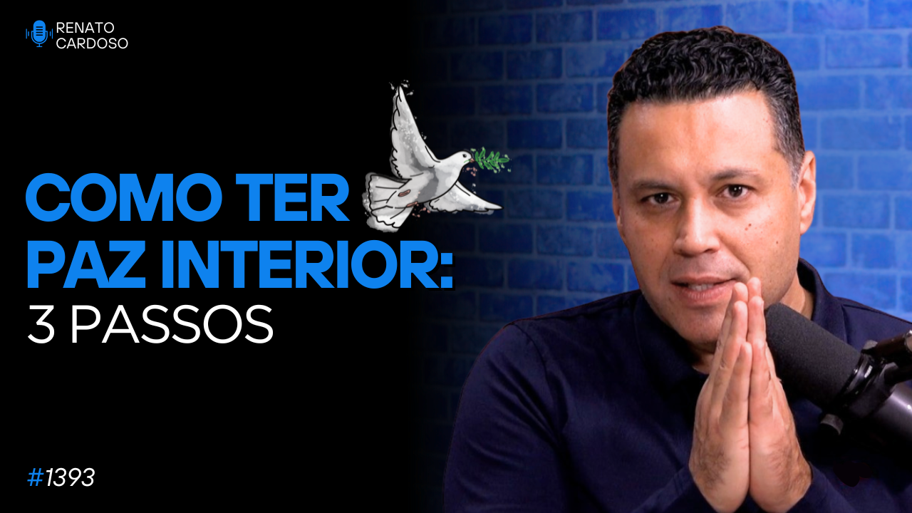COMO TER PAZ INTERIOR: 3 PASSOS