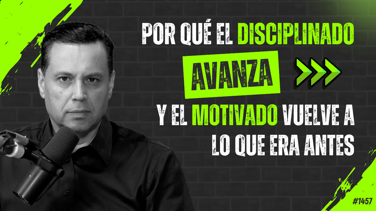 POR QUÉ EL DISCIPLINADO AVANZA Y EL MOTIVADO VUELVE A LO QUE ERA ANTES ...